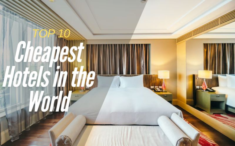 Top 10 Cheapest Hotels in the World for all Budget Travelers