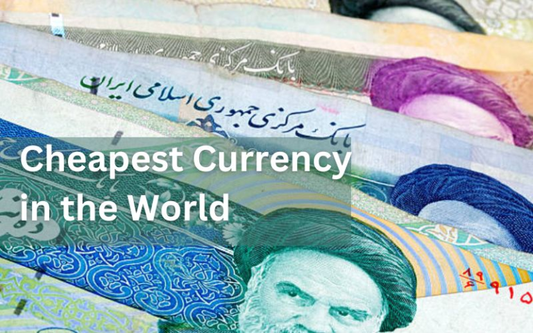 Top 10 Cheapest Currencies in the World – 2025 Global Rates